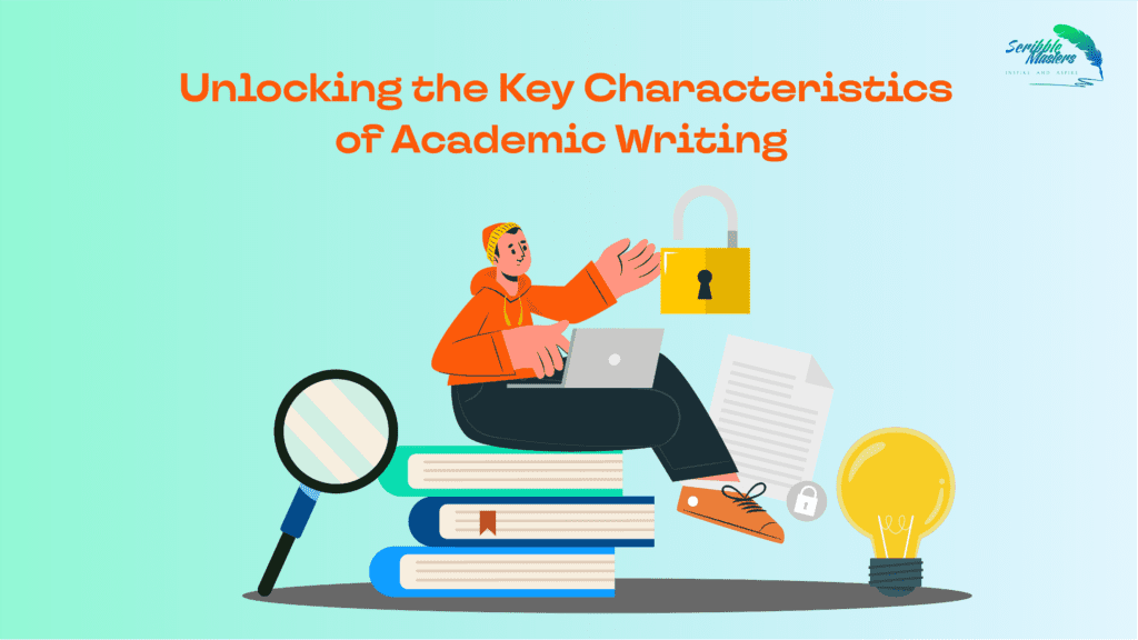 Key Characteristics Of Academic Writing | A Student's Guide By Scribble ...